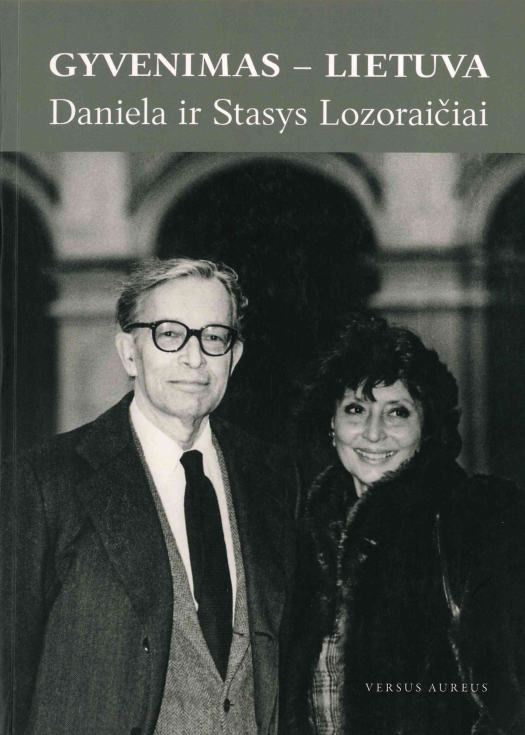 Gyvenimas – Lietuva: Daniela ir Stasys Lozoraičiai, 2015 | Geros knygos